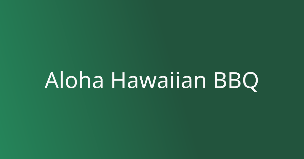 Order Authentic American Online | Aloha Hawaiian BBQ - Pickup or ...
